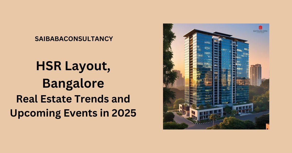 HSR Layout, Bangalore: Real Estate Trends and Upcoming Events in 2025 ...